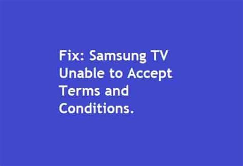 Samsung Tv Unable To Accept Terms And Conditions Fixed 2025