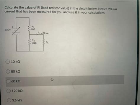 Solved Calculate The Value Of RI Load Resistor Value In Chegg