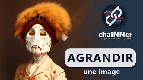 Comment Agrandir Des Images Avec Chainner Tuto Chainner Youtube
