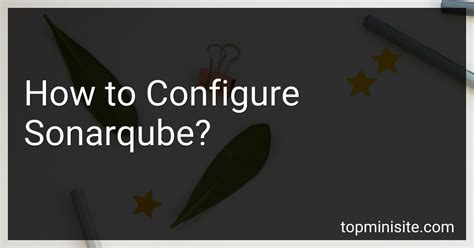 How To Configure Sonarqube In 2025