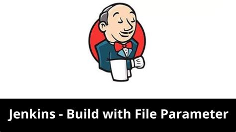 How To Upload File In Jenkins Build Pipeline Jenkins Build With File