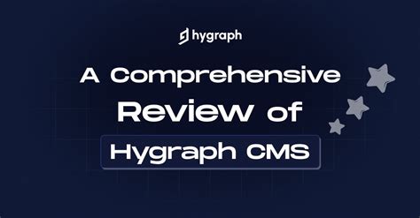 A Comprehensive Review Of Hygraph Cms