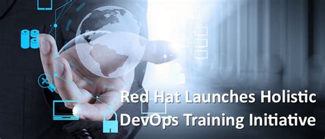 Red Hat Launches Holistic DevOps Training Initiative DevOps Com