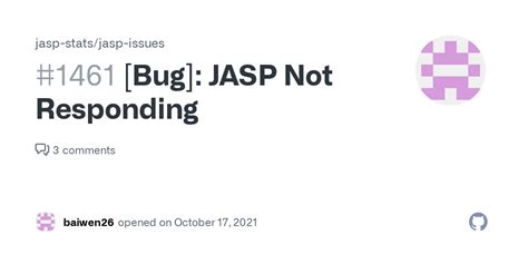 [bug] jasp not responding · issue 1461 · jasp stats jasp issues · github