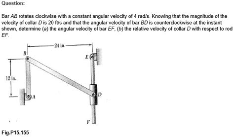 Bar Ab Rotates Clockwise With A Constant Angular Velocity Of 8 Rads And Rod Ef Rotates