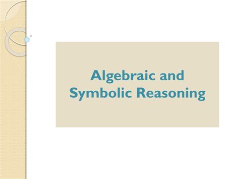ppt algebraic and symbolic reasoning powerpoint presentation free
