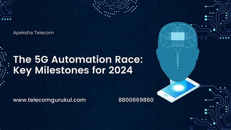 The 5g Automation Race Key Milestones For 2024