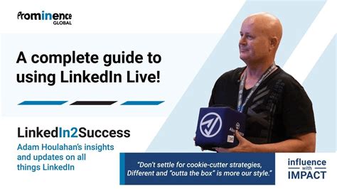 A Complete Guide To Using Linkedin Live