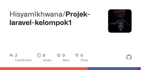 GitHub HisyamIkhwana Projek Laravel Kelompok