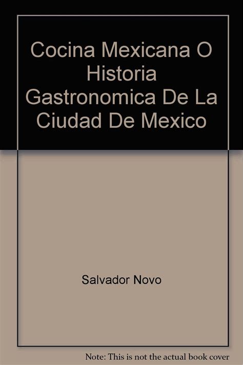 Cocina Mexicana O Historia Gastronomica De La Ciudad De Mexico Novo