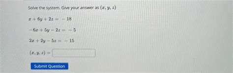 Solved Solve The System Give Your Answer As X Y Z Chegg Com