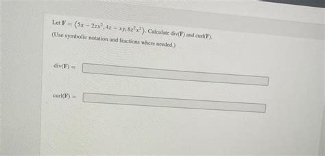 solved let f 5x 2zx” 4z xy 8zx calculate div f