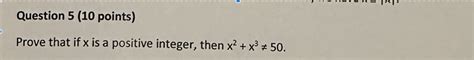 Solved Prove That If X Is A Positive Integer Then Chegg