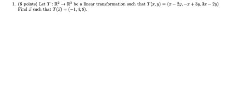 solved 1 6 points let t r2→r3 be a linear transformation