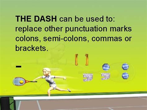 BRACKETS AND DASHES THE DASH A Dash Can