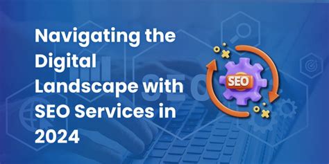 seo and advertising in 2024 navigating the evolving digital landscape