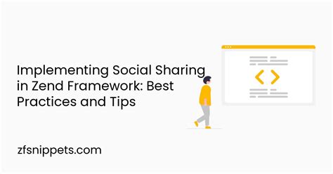 Implementing Social Sharing In Zend Framework Best Practices And Tips