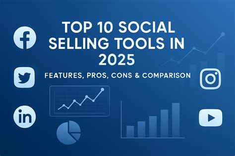 Top 10 Social Selling Tools In 2025 Features Pros Cons And Comparison