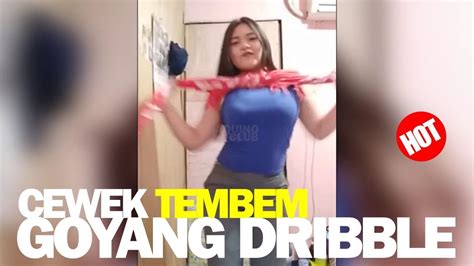 Cewek Tembem Goyang Dribble Youtube