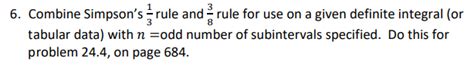 Solved Combine Simpson S Rule And Rule For Use On A Given Chegg Com