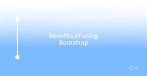 My Experience Using Bootstrap For Rapid Prototyping •