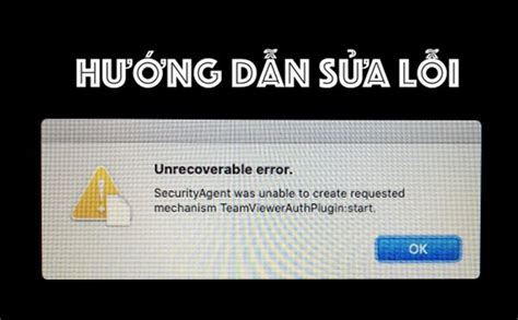 Sửa lỗi Security Agent was unable to create requested mechanism TeamV