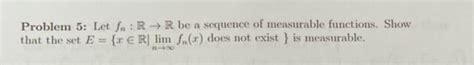 solved problem 5 let fn r→r be a sequence of measurable