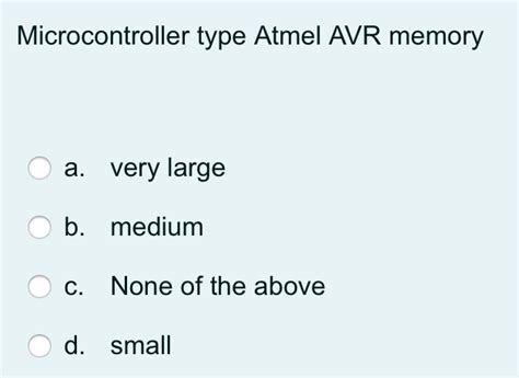 Solved Microcontroller Type Atmel Avr Memory A Very Large