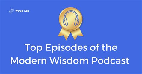 Best Modern Wisdom Episodes Top Insights For Daily Life