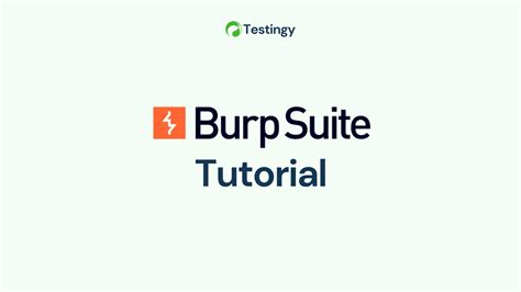 Burp Suite Tutorial And Its Role In Penetration Testing