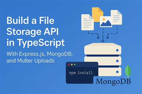 🗂️ Building A Typescript File Storage Api With Express And Mongodb By