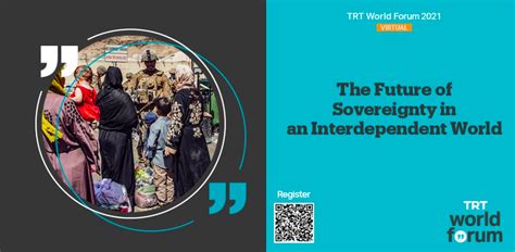The Future Of Sovereignty In An Interdependent World Trt World Forum Trt World Forum
