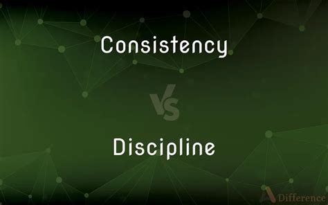 Consistency Vs Discipline — Whats The Difference