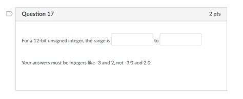 Solved Question 17for A 12 Bit Unsigned Integer The Range