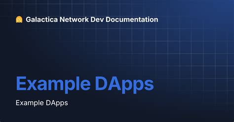 Example Dapps Galactica Network Dev Documentation