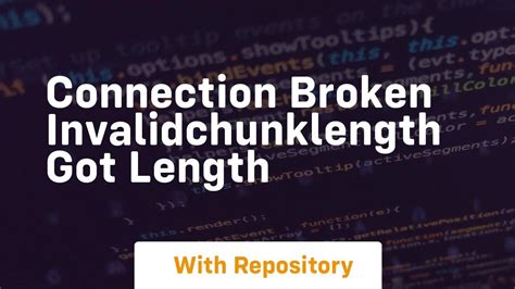Connection Broken Invalidchunklength Got Length Youtube