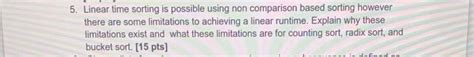 Solved 5 Linear Time Sorting Is Possible Using Non