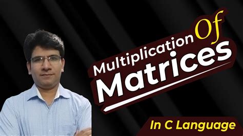 Matrix Multiplication C Program Matrix Multiplication In C YouTube