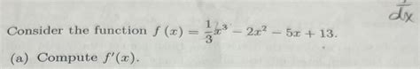 Solved Consider The Function F X 13x3 2x2 5x 13 A ﻿compute
