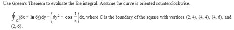 solved use green s theorem to evaluate the line integral