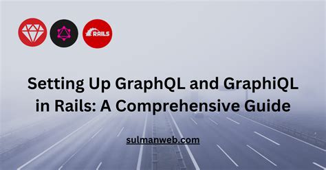 Set Up Graphql In Rails 7 Developer Tutorial