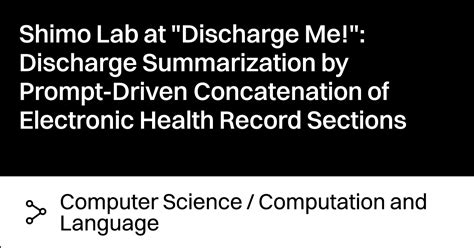 Shimo Lab At Discharge Me Discharge Summarization By Prompt Driven Concatenation Of