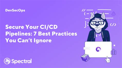 secure your ci cd pipelines 7 best practices you can t ignore spectral