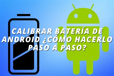 How To Calibrate Android Battery Step By Step
