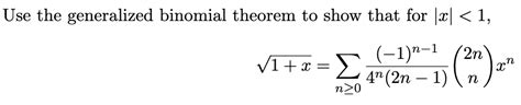 Solved Use The Generalized Binomial Theorem To Show That For