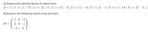 Solved A Express The Operator Below In Matrix Form Chegg Com