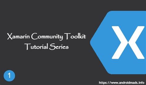 Xamarin Community Toolkit Tutorial Series