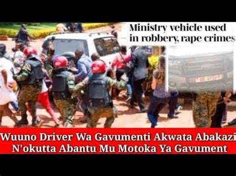 Kitalo Yiino Emotoka Ya Gavumenti Ekozesebwa Okukwata Abaki Nokutta