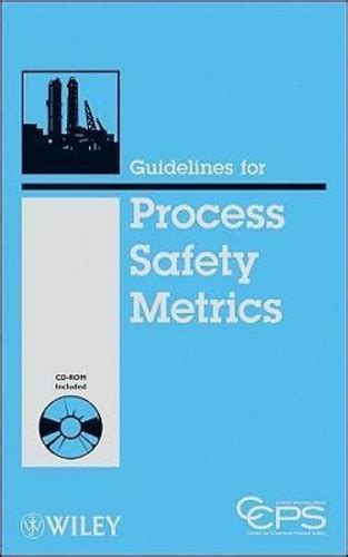 Guidelines For Process Safety Metrics By Ccps Center For Chemical Process Safety Us Edition