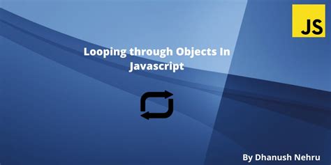 Looping Through Objects In Javascript Dev Community